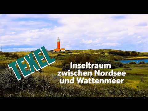 Texel - Inseltraum zwischen Nordsee und Wattenmeer