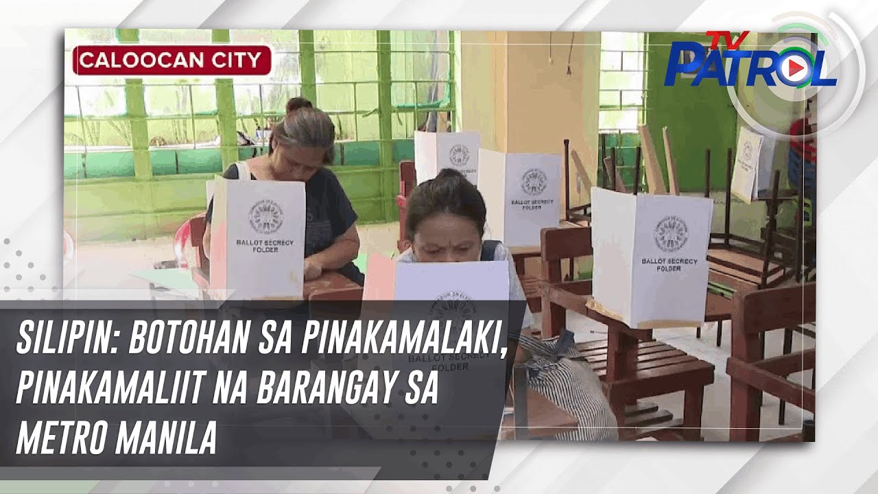 SILIPIN: Botohan sa pinakamalaki, pinakamaliit na barangay sa Metro ...
