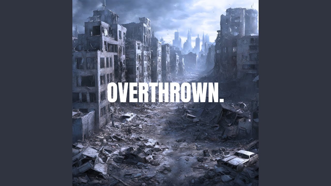Overthrown - YouTube