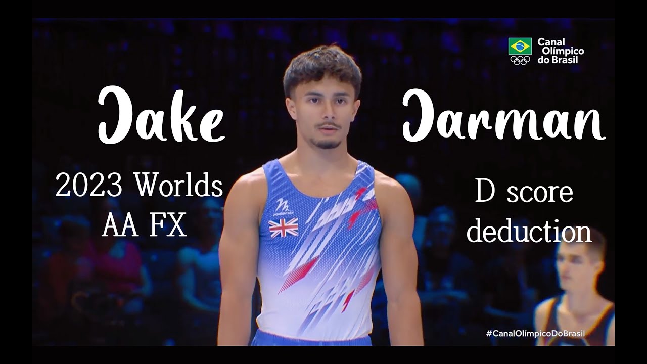 Jake Jarman FX D Score Deduction-All Around Final 2023 World ...