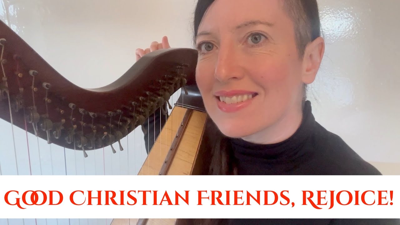 Irish Improvisations: Carol: 'Good Christian Friends, Rejoice!' by ...