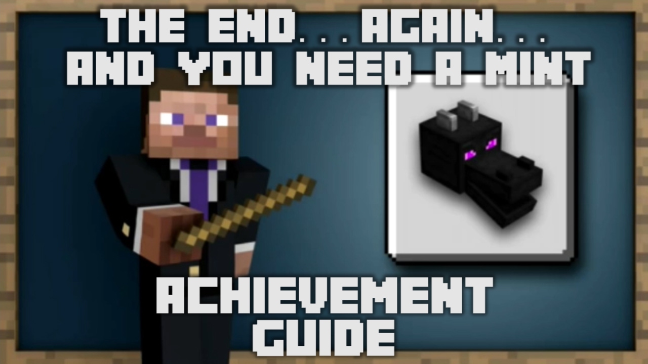 Minecraft - The End...Again... and You Need a Mint Achievement Guide ...