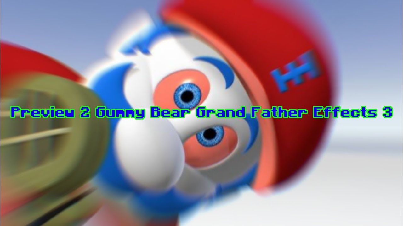 Preview 2 Gummy Bear Grand Father Effects 3 - YouTube