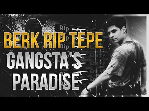 Berk Rip Tepe | Gangsta's Paradise