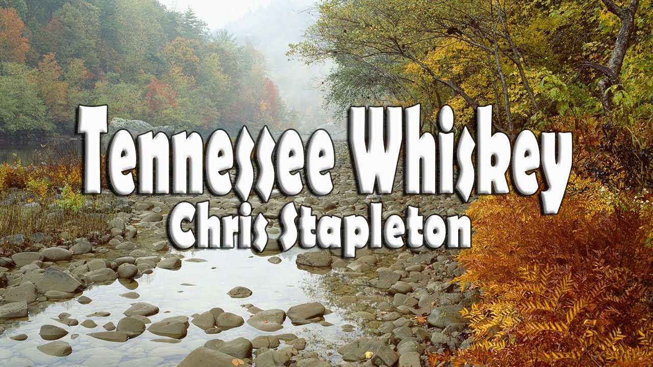 Tennessee Whiskey - With Lyrics - Chris Stapleton - YouTube