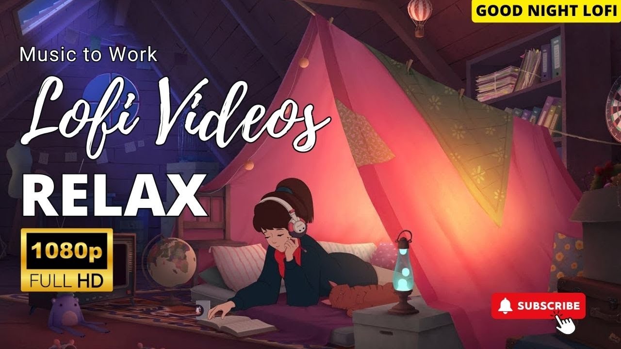 Mind_Relax_Lo-fi_Mash-up_Songs_-_To_Study_Chill_Relax_Refreshing_-_Feel_The_Music _ Good Night ...