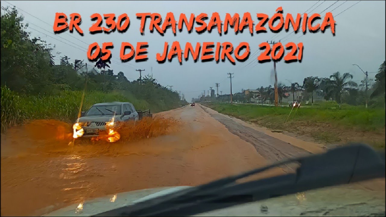 BR 230 TRANSAMAZÔNICA 05 DE JANEIRO DE 2021 - YouTube