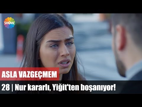 Nur kararlı, Yiğit'ten boşanıyor! | Asla Vazgeçmem 28.Bölüm
