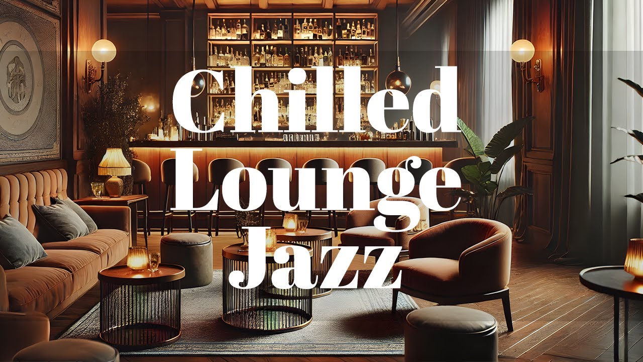 Laid Back Lounge Jazz Music | Relaxed Lounge Music with Lounge Bar ...