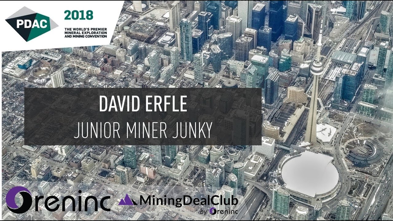 PDAC 2018: David Erfle, The Junior Miner Junky; Ep. 02 of the Oreninc ...