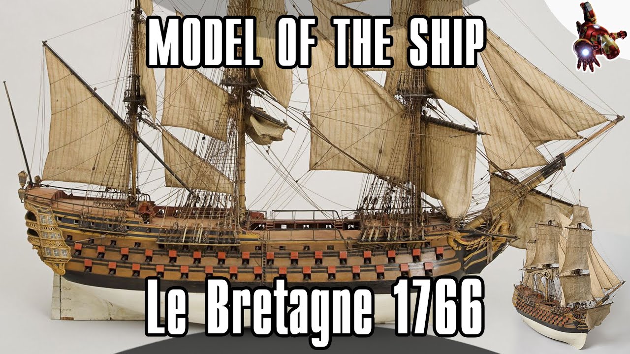 Le BRETAGNE 1766 - Ship MODEL * SUPER ScaleModeling HEROES - YouTube