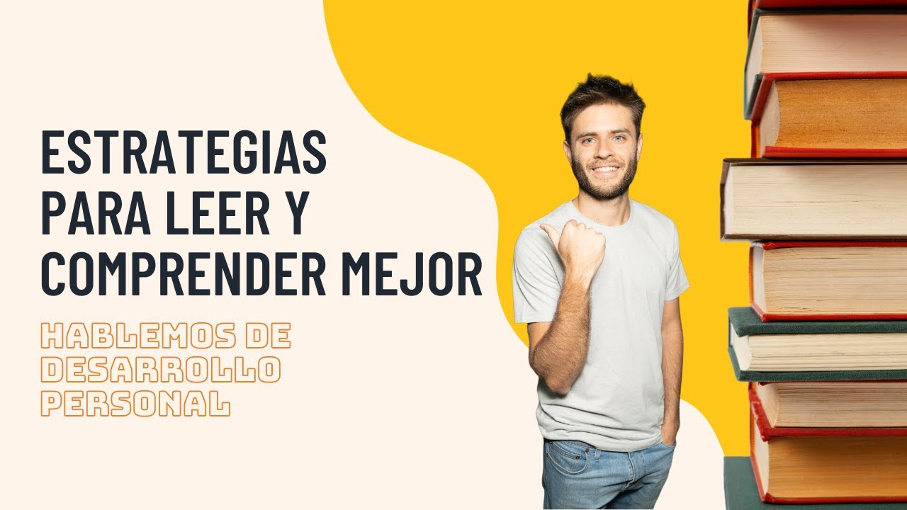 Estrategias para leer y comprender mejor 👉📚 | Hablemos de desarrollo ...