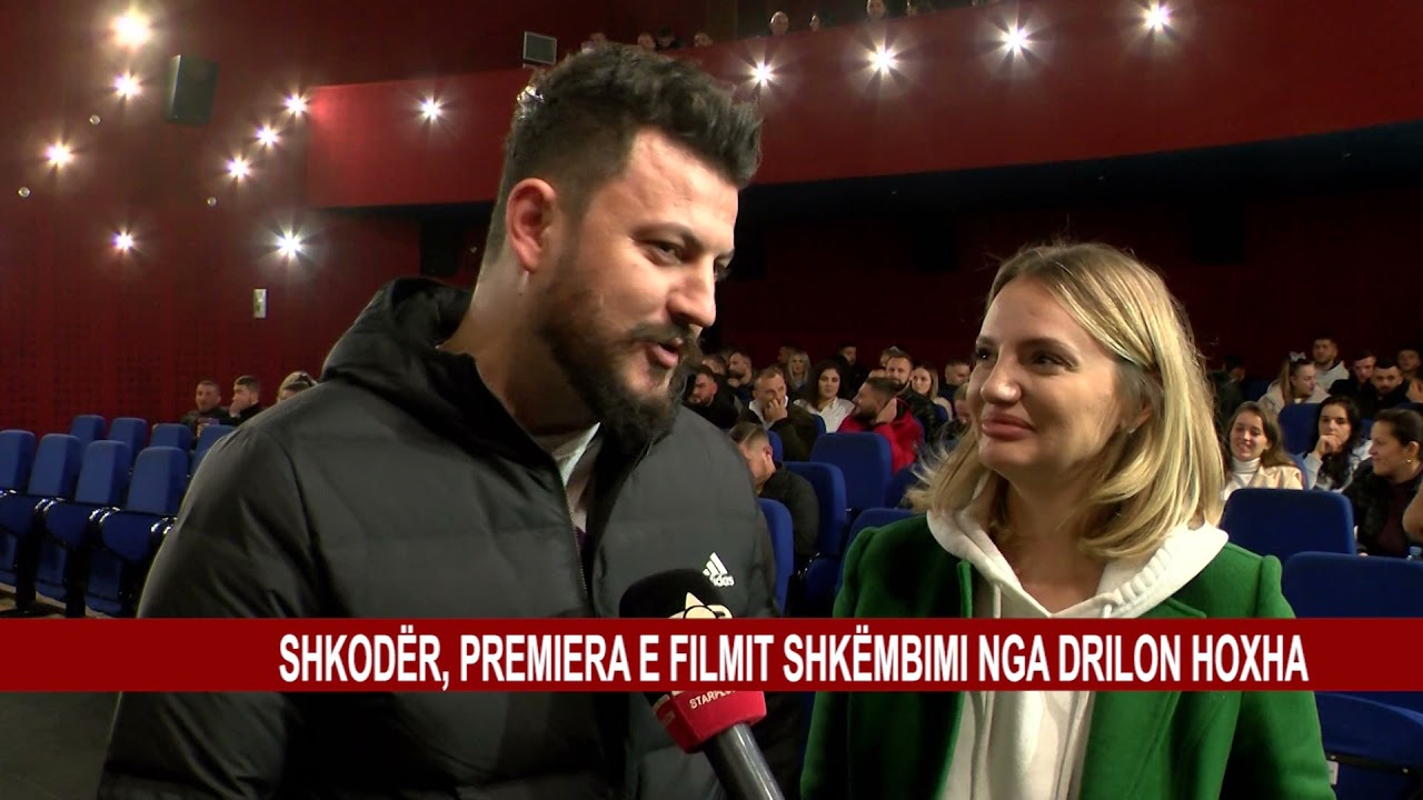 SHKODËR, PREMIERA E FILMIT SHKËMBIMI NGA DRILON HOXHA - YouTube