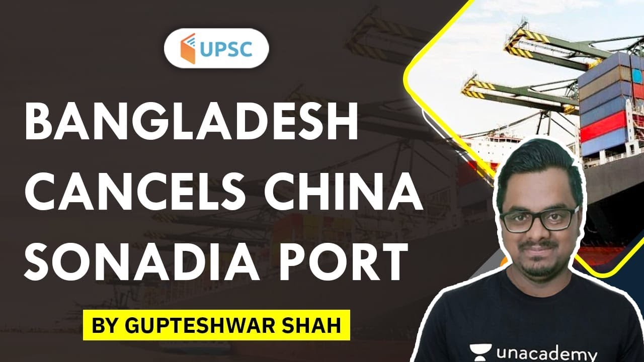 Bangladesh Cancels China Sonadia Port | Explained by Gupteshwar Shah ...