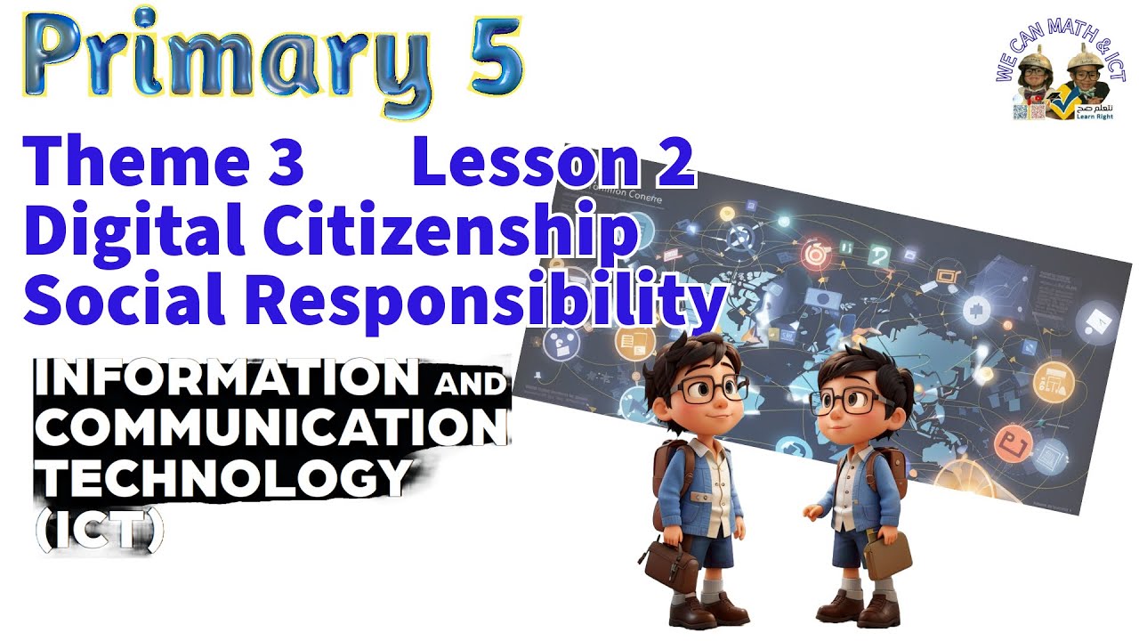 Primary 5 | ICT | Theme 3, Lesson 2 | Digital Citizenship & social ...