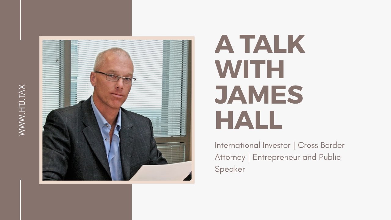 [ Offshore Tax ] Talk with James Hall - International Investor, Cross ...