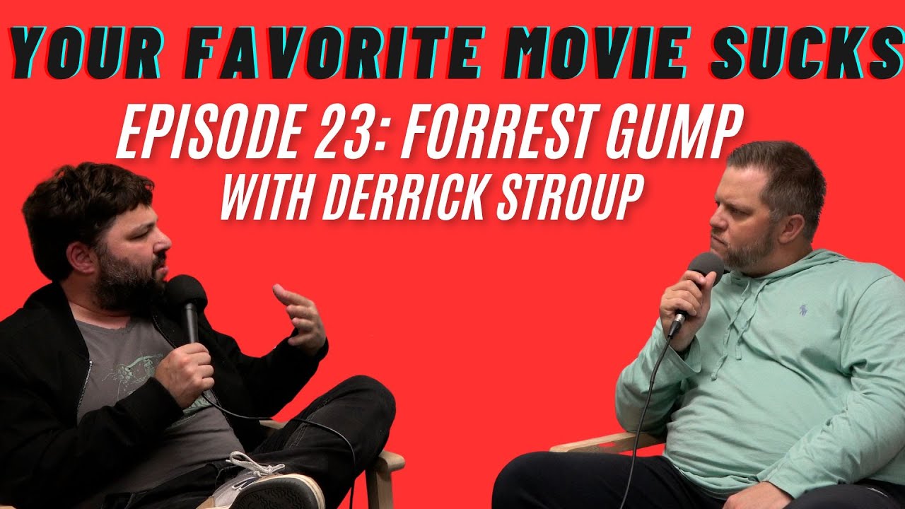 Forrest Gump with Derrick Stroup - Your Favorite Movie Sucks - Episode ...