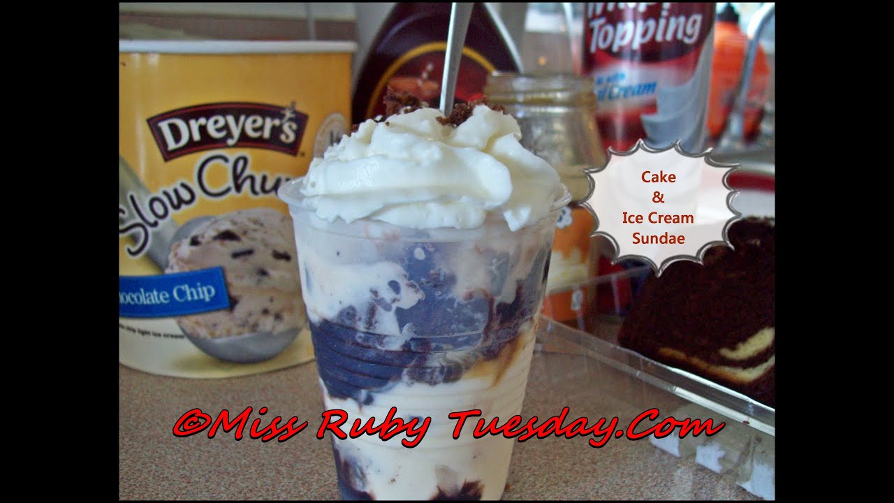Miss Ruby Tuesday- Cake & Ice Cream Sundae - YouTube