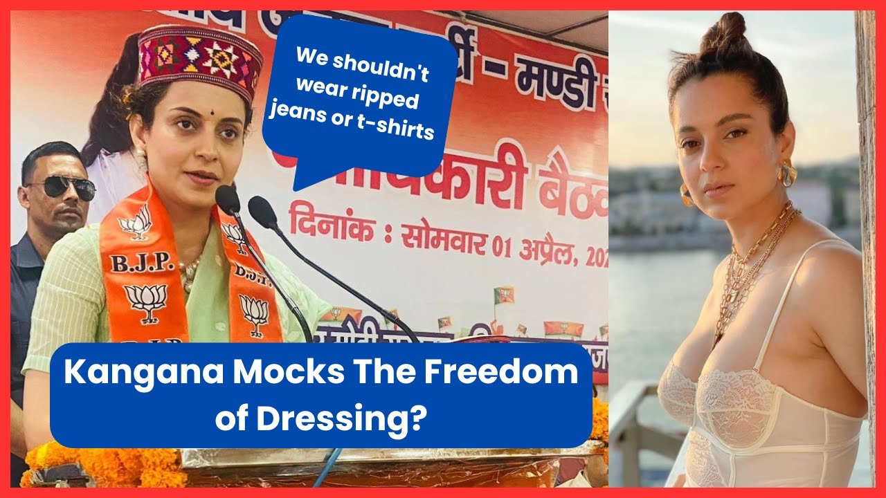 Kangana is Setting Dress Codes for Indians? | Kangana Ranaut | BJP ...