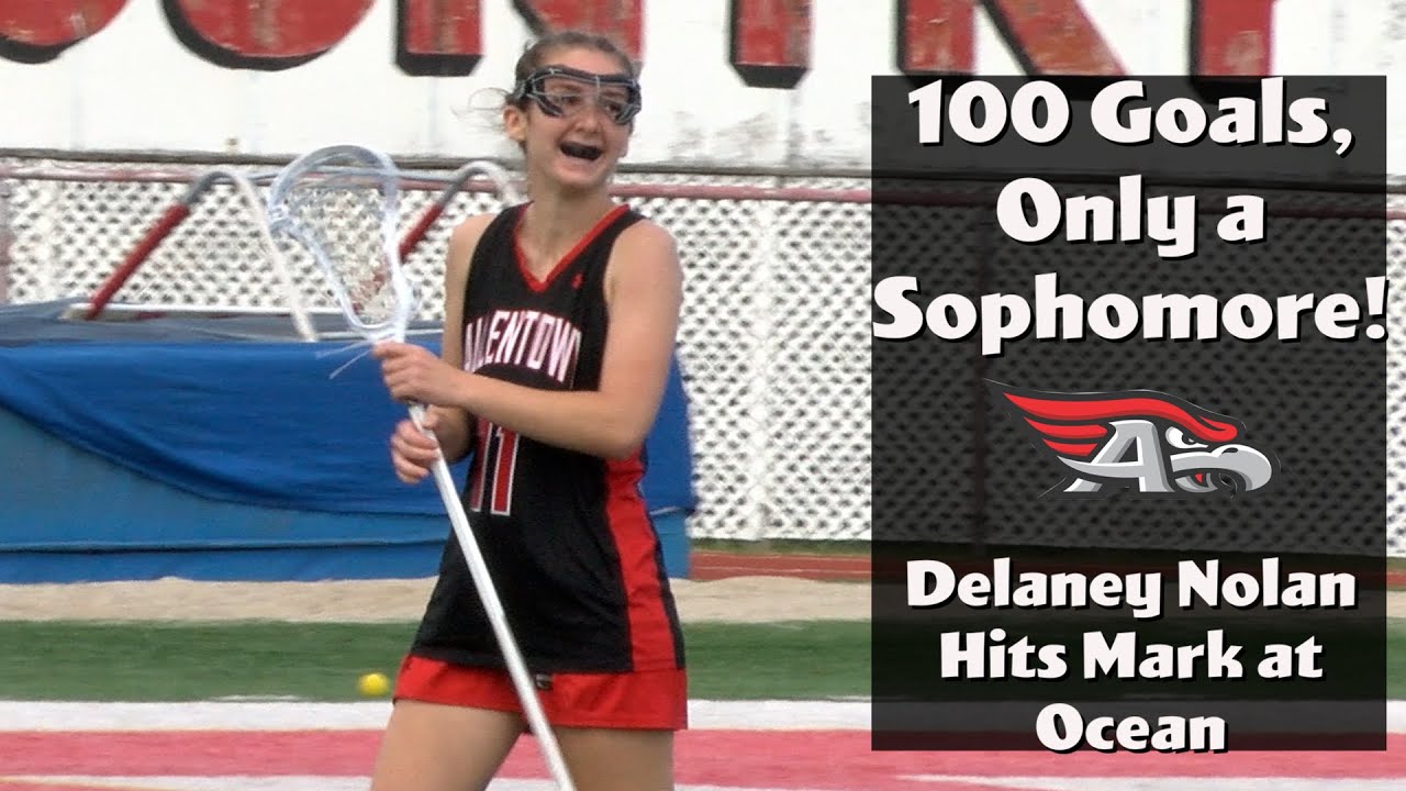 Allentown 15 Ocean Township 5 | HS Girls Lacrosse | Delaney Nolan 100th ...