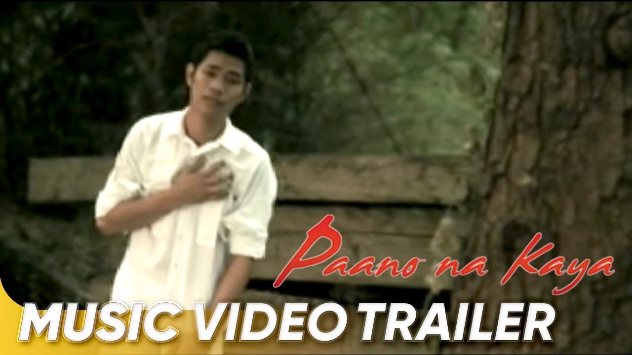 Paano Na Kaya Music Video Trailer | Bugoy Drilon | 'Paano Na Kaya ...