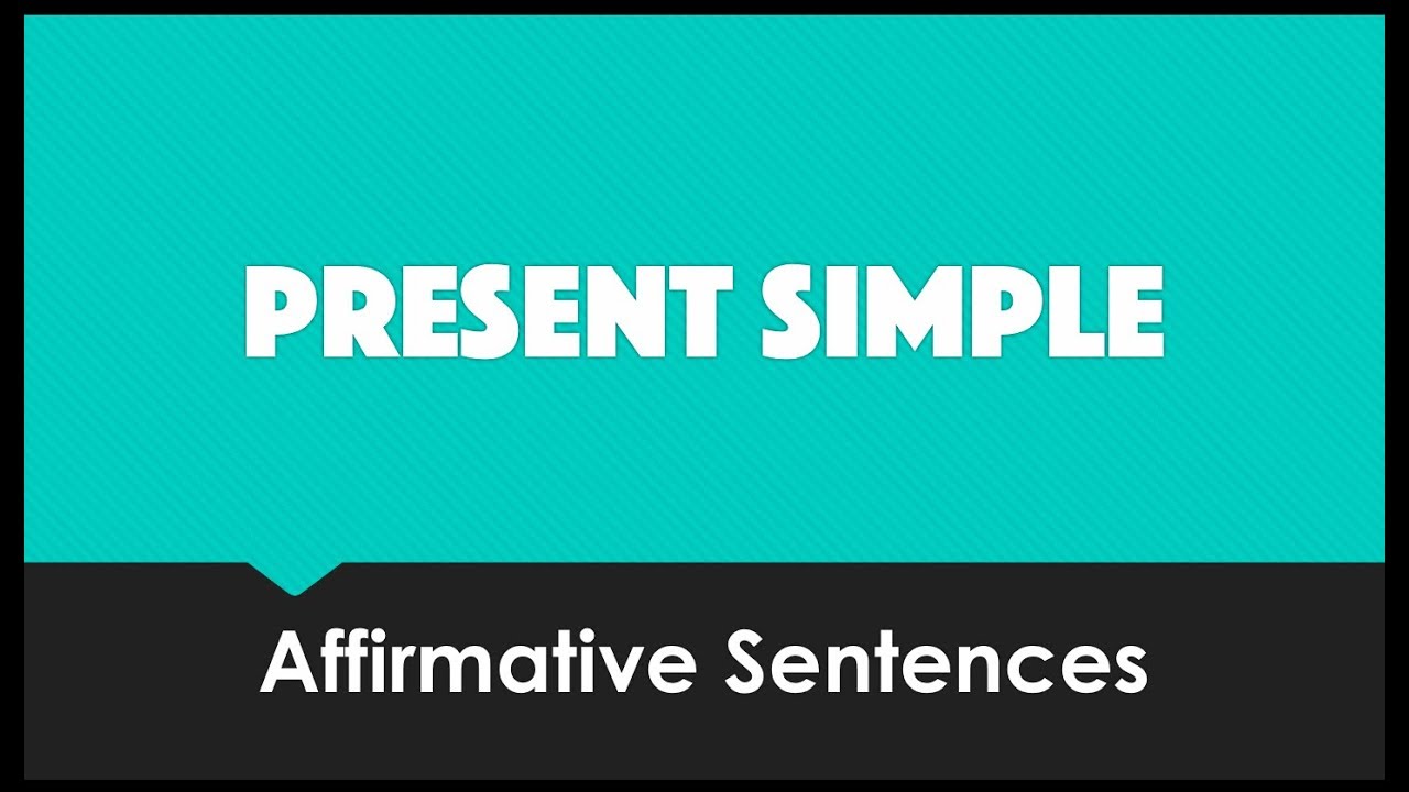 Present Simple -- Affirmative Sentences - YouTube