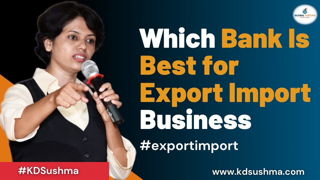 Which Is the Best Bank for Export Import Business || Import Export ...