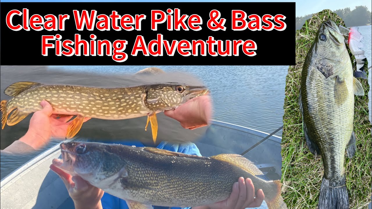 Clear Water Pike & Bass Fishing Adventure - YouTube