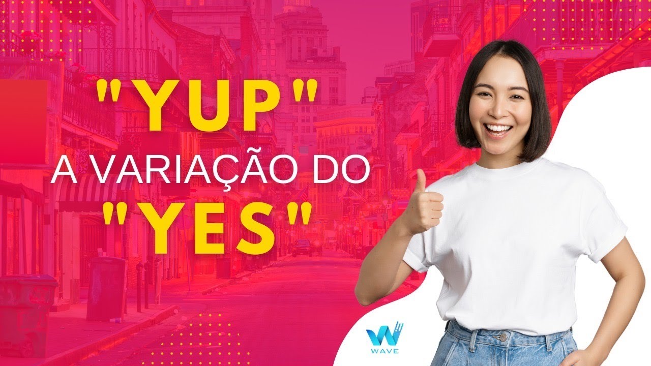 "Yup": a variação do "yes" - YouTube