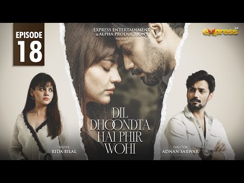 Dil Dhoondta Hai Phir Wohi Episode 18 [English Sub] Zara Noor Abbas & Zahid Ahmed | Express TV