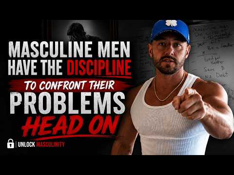 Masculine men have the discipline to confront their problems head on to win (Unlock masculinity)