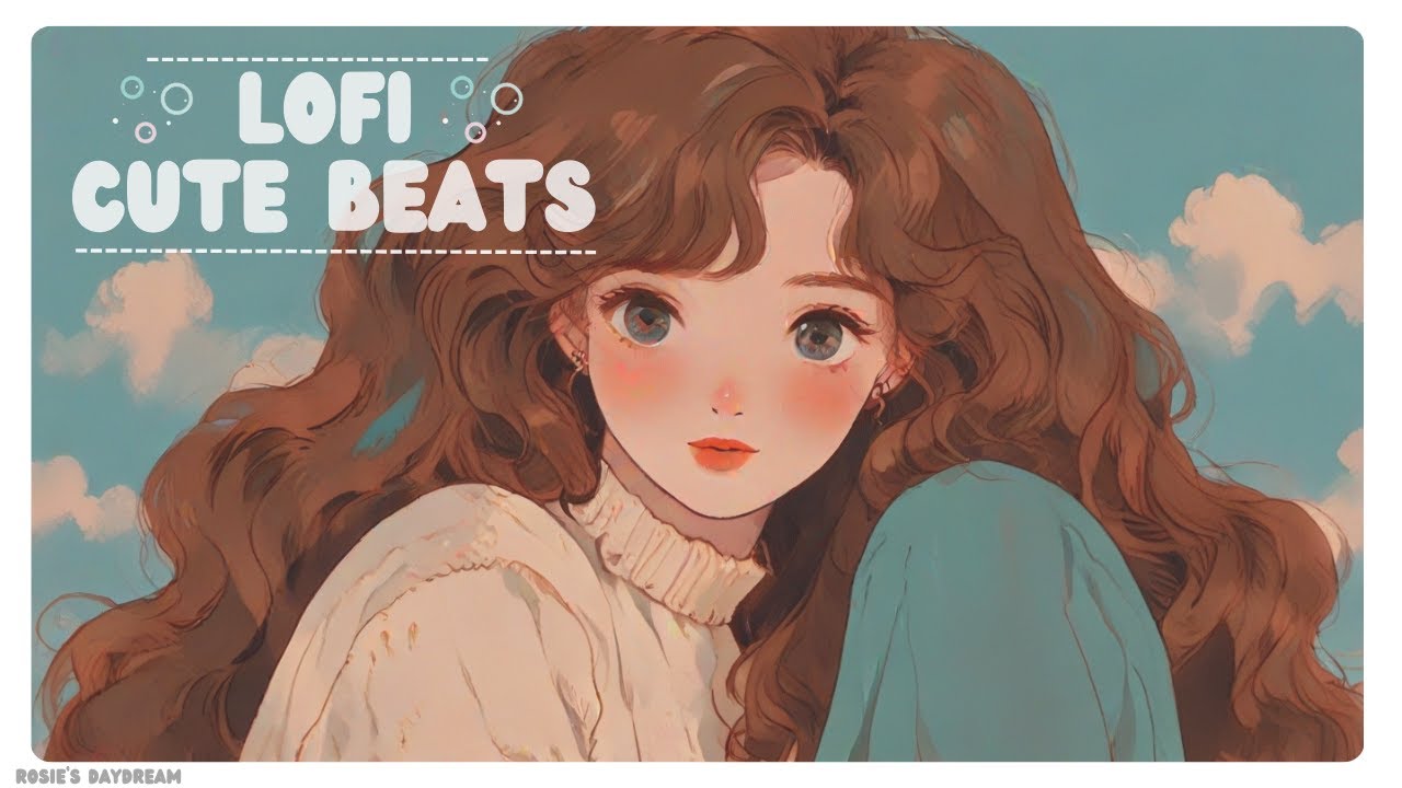 Soft & Sweet ☁️ | Cute Lofi Music for Productivity - YouTube