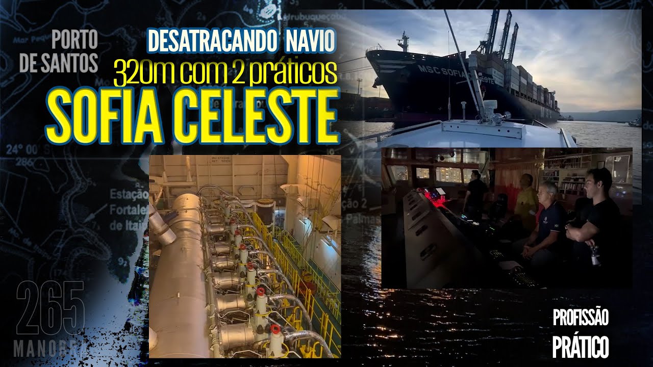 MANOBRA 265 SANTOS FIM DE TARDE - DESATRACANDO NAVIO SOFIA CELESTE - PORTO DE SANTOS - YouTube