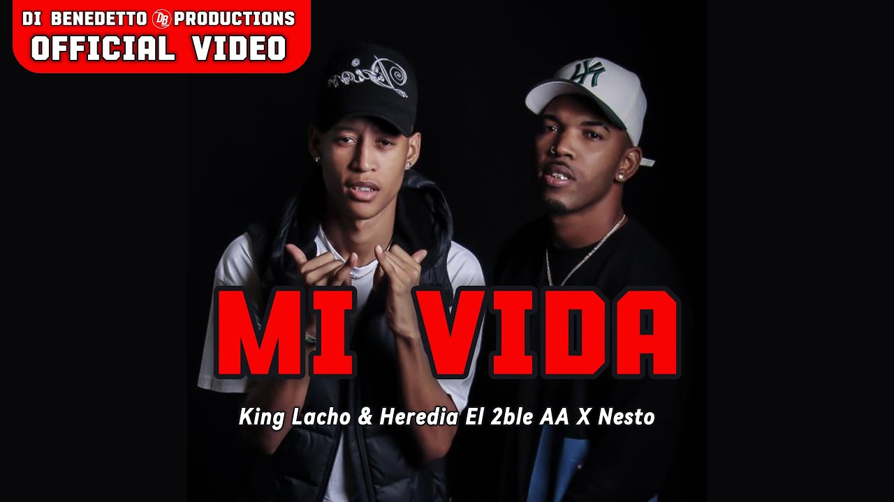 King Lacho & Heredia El 2ble AA Nesto - Mi Vida (Video Official) - YouTube