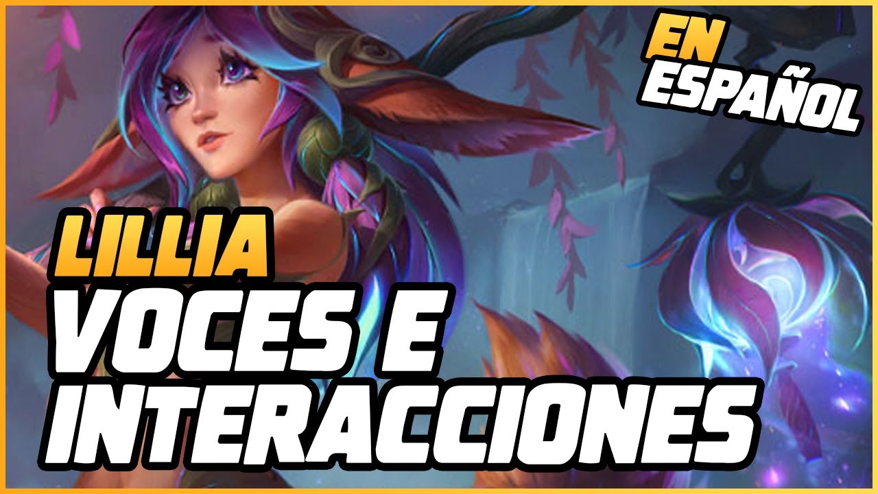 LILLIA | NUEVA CAMPEONA: VOCES E INTERACCIONES EN ESPAÑOL | League Of ...