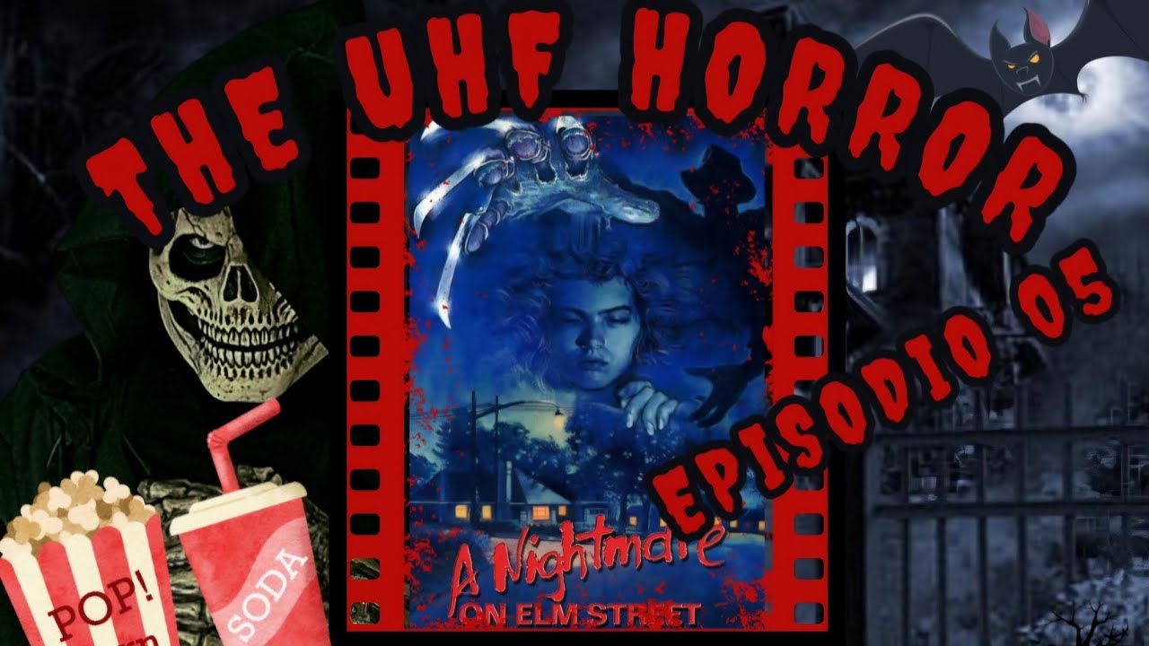 THE UHF HORROR - EPISODIO 05: A NIGHTMARE ON ELM STREET (La saga de ...