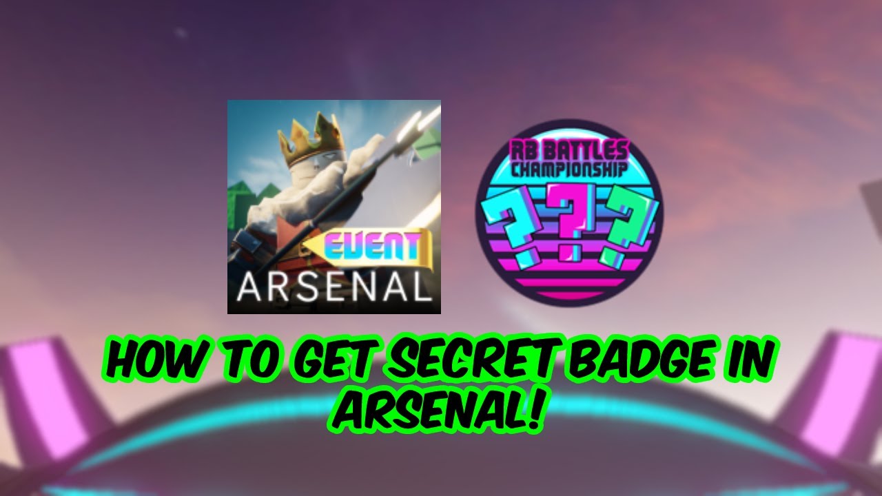HOW To Get Arsenal Secret Badge l Roblox l RB Battles - YouTube