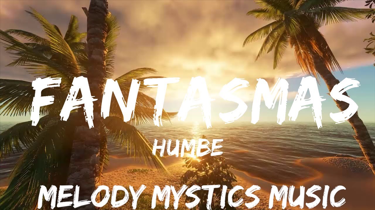 Humbe - fantasmas (Letra/Lyrics) | 30mins with Chilling music - YouTube