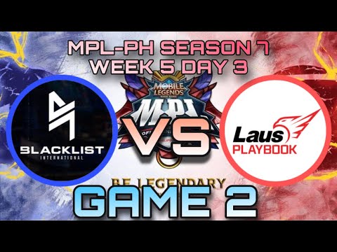 BLACKLIST VS LPE GAME 2 | MPL SEASON 7 | WEEK 5 DAY 3 | MLBB - YouTube