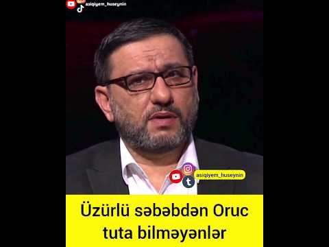 Üzürlü səbəbdən Oruc tuta bilməyən insanlar  Hacı Şahin