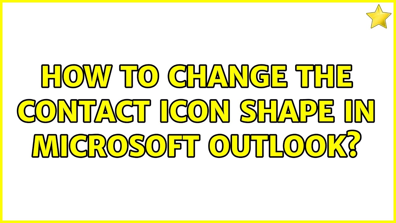 How to change the contact icon shape in Microsoft Outlook? - YouTube