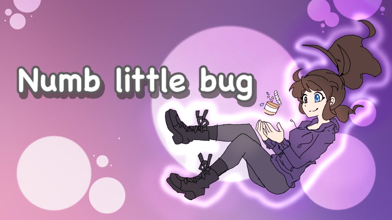 Numb little bug (lyrics) - YouTube