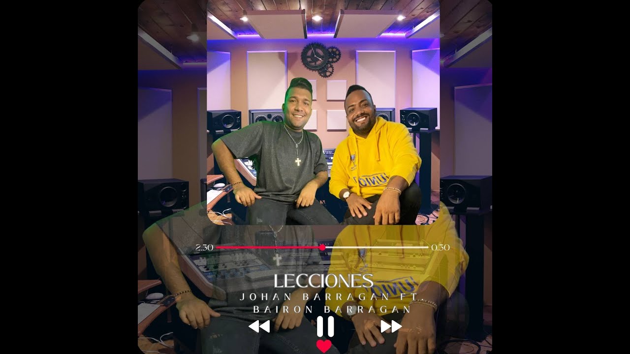 LECCIONES - JOHAN BARRAGAN FT. BAIRON BARRAGAN - YouTube