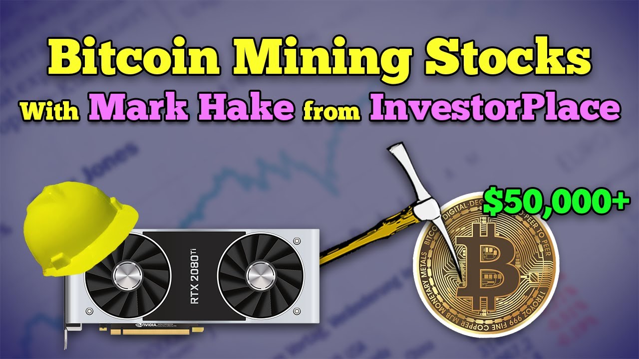 BITCOIN MINING STOCKS (MARA, DPW) - Mark Hake from InvestorPlace - YouTube