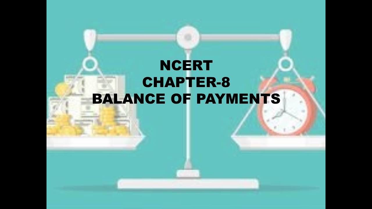 NCERT CLASS 12 Part A Chapter 8 Balance of Payments. (part 1) - YouTube