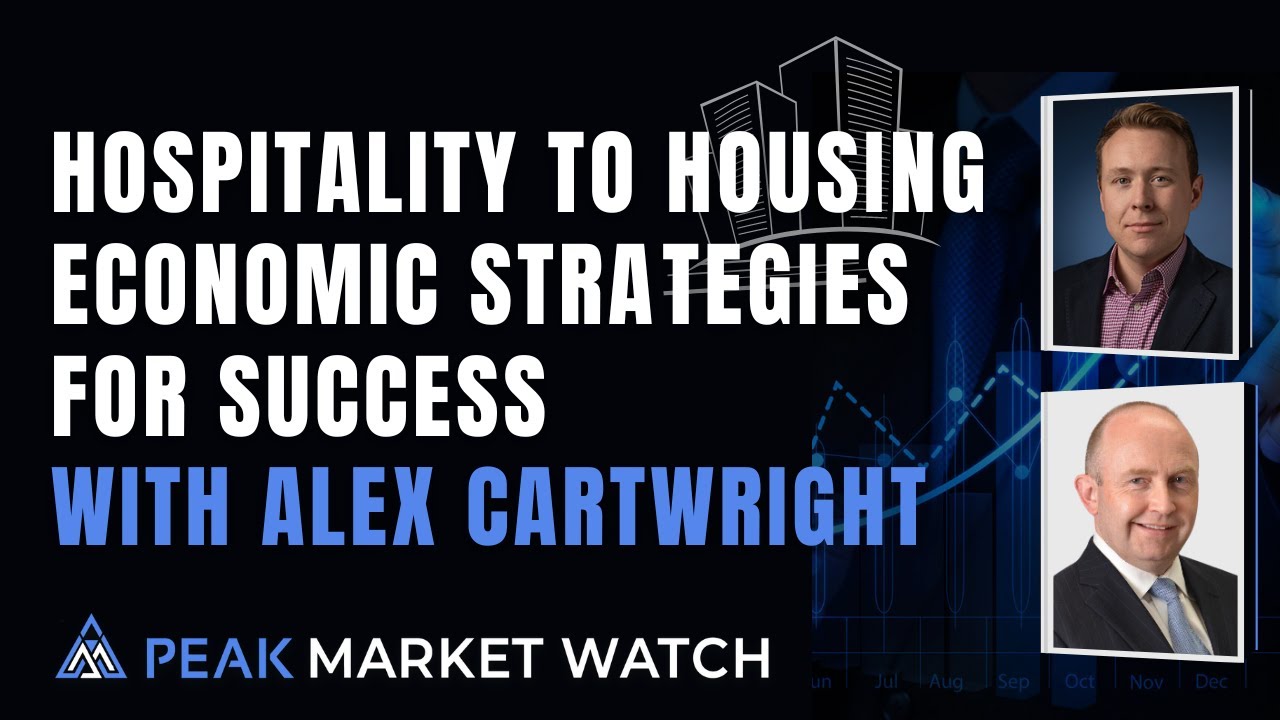 Hospitality to Housing Economic Strategies for Success with Alex ...