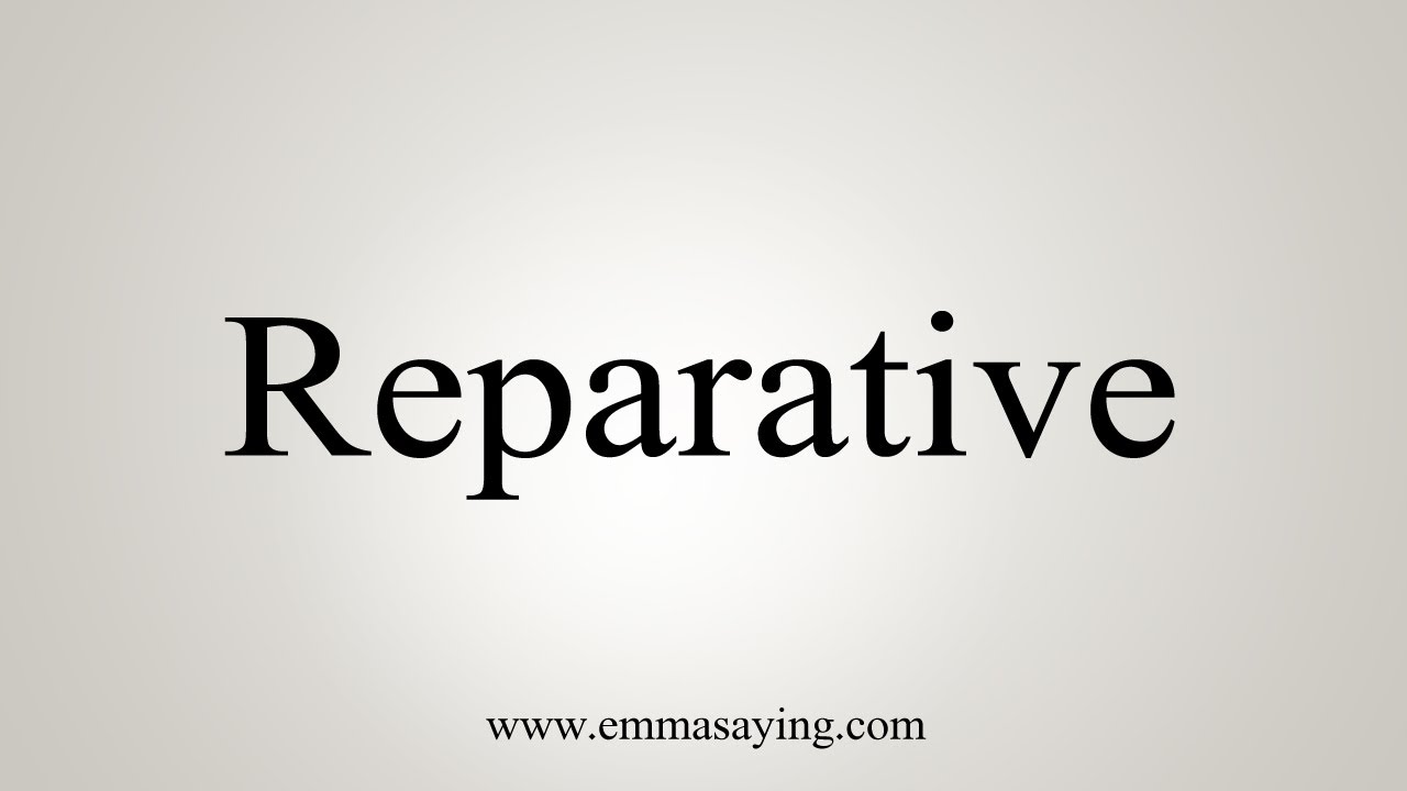 How To Say Reparative - YouTube