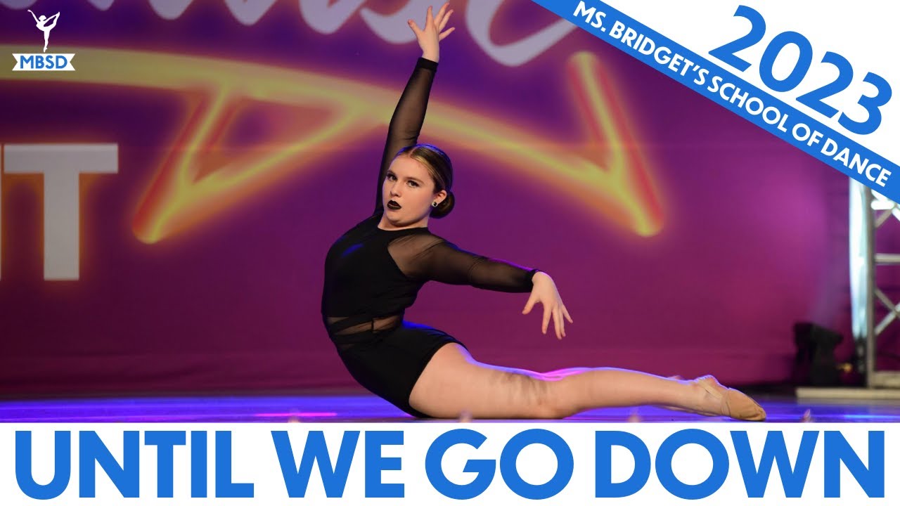 "Until We Go Down" - Teen Open Solo - Ms. Bridget's School of Dance ...