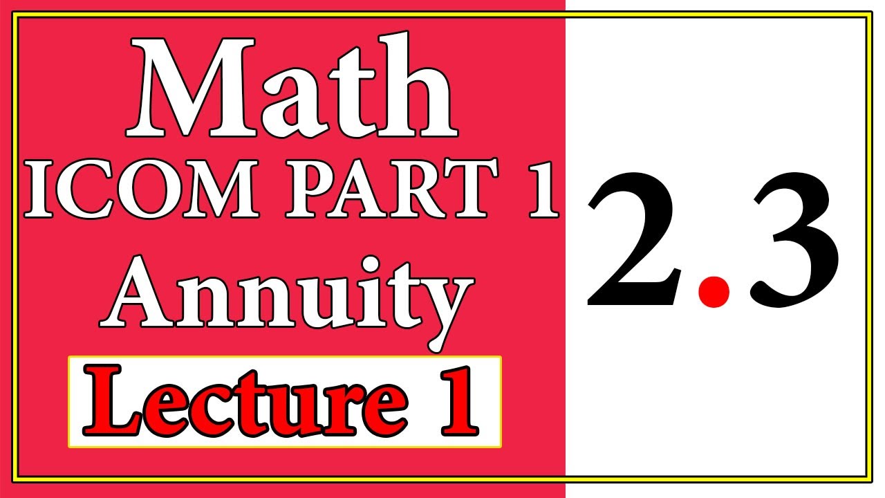 #ICom Business Mathematics | Concept Of Annuity | Exercise 2.3 | Part 1 ...