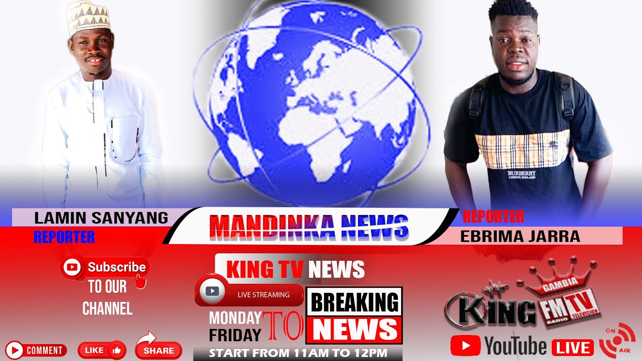 MANDIKA NEWS BY LAMIN SANYANG AND EBRIMA JARRA @ KING TV GAMBIA LIVE ...